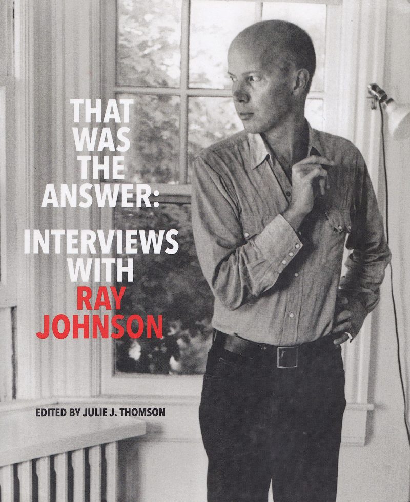 Artblog | On the Fabric of Chance, Conversations With Ray Johnson