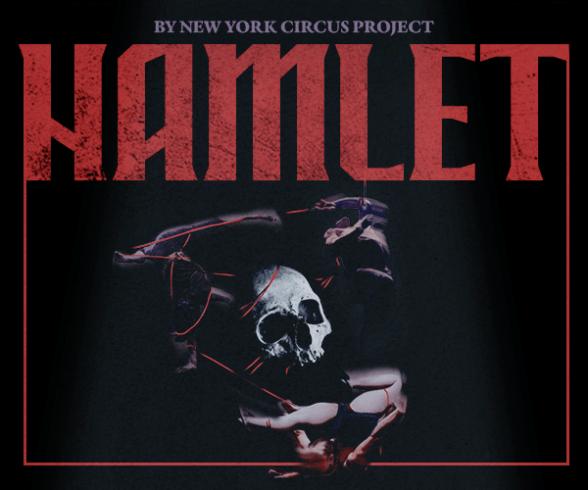 Artblog | Shakespeare Soars – New York Circus Project’s Hamlet at ...